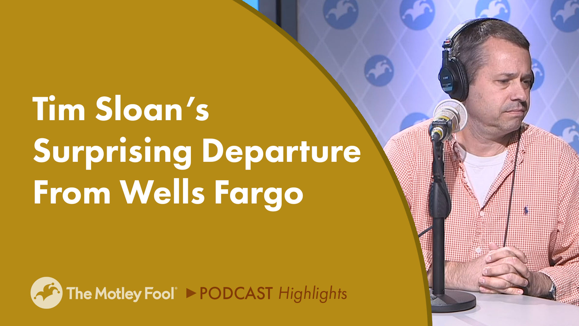 Tim Sloan’s Surprising Departure From Wells Fargo | The Motley Fool