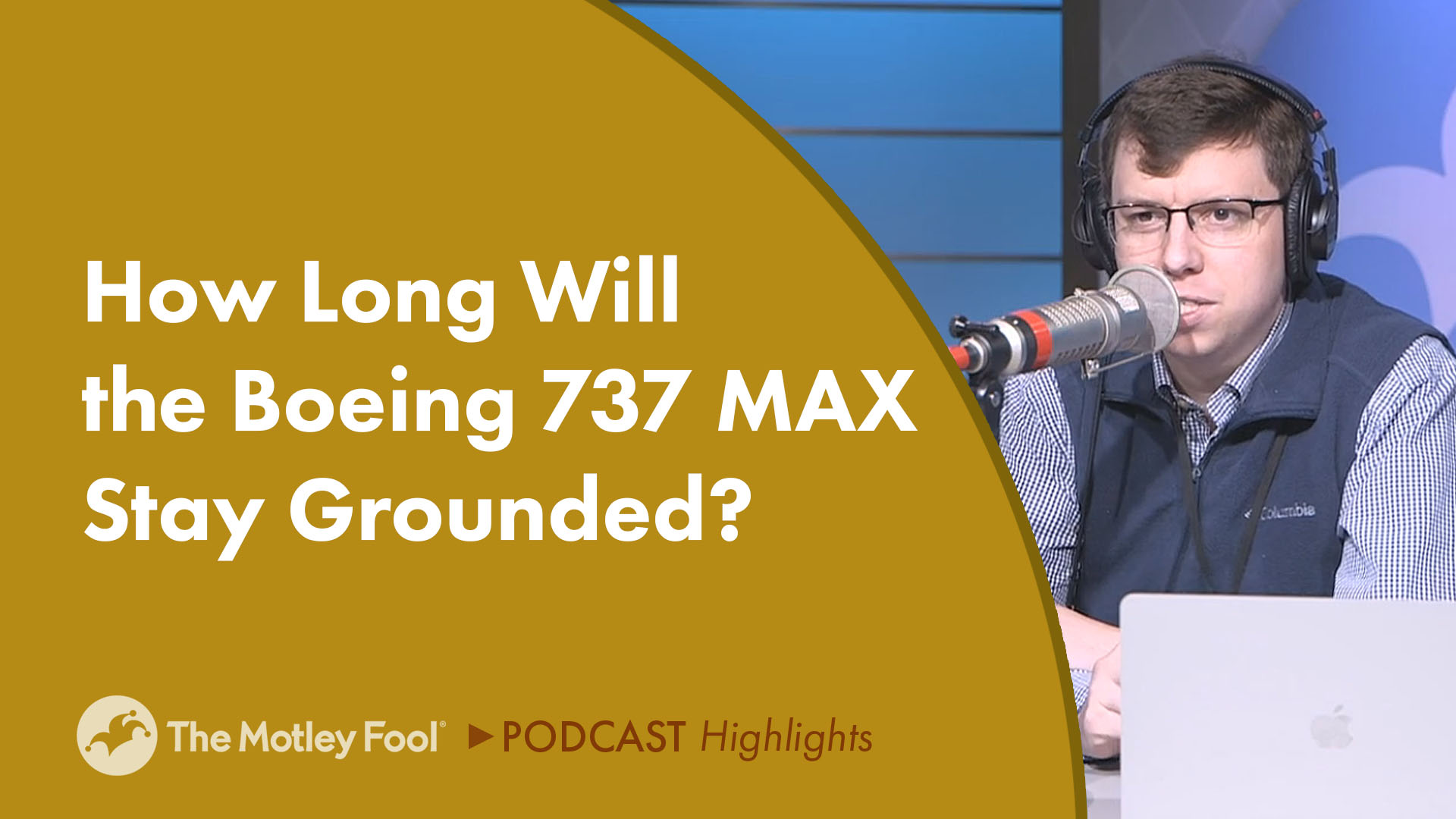How Long Will the Boeing 737 MAX Stay Grounded? | The Motley Fool