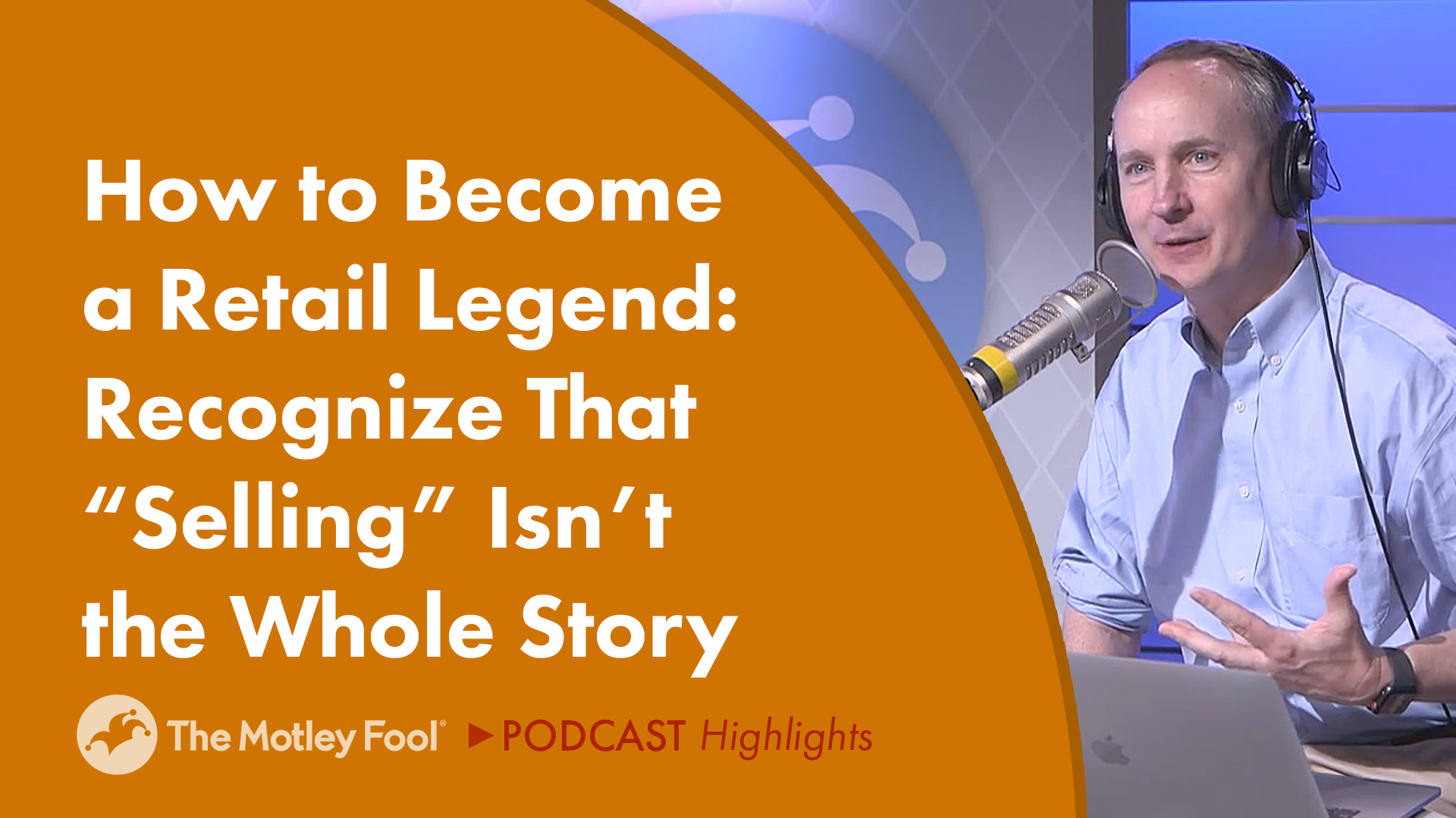 How to Become a Retail Legend: Recognize That “Selling” Isn’t the Whole ...