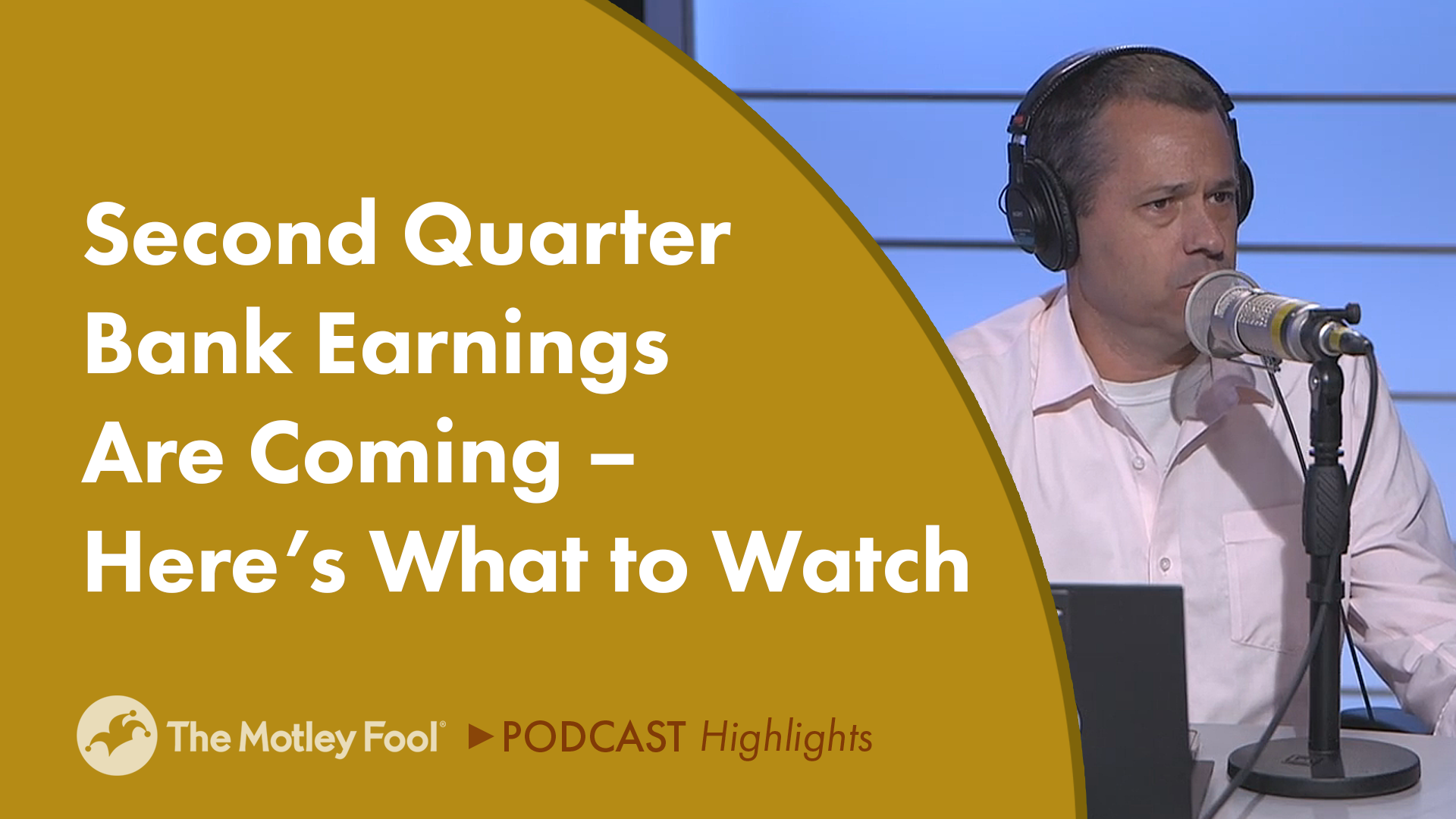 Second-Quarter Bank Earnings Are Coming -- Here's What to Watch | The ...