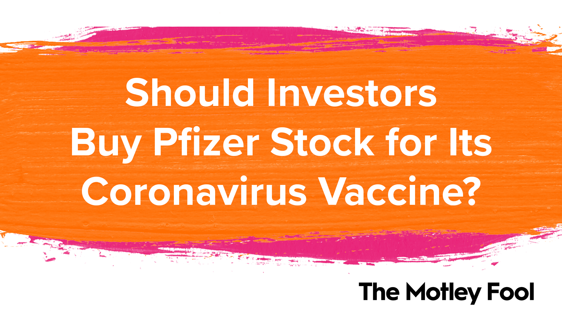 Should Investors Buy Pfizer Stock for Its Coronavirus Vaccine? | The ...