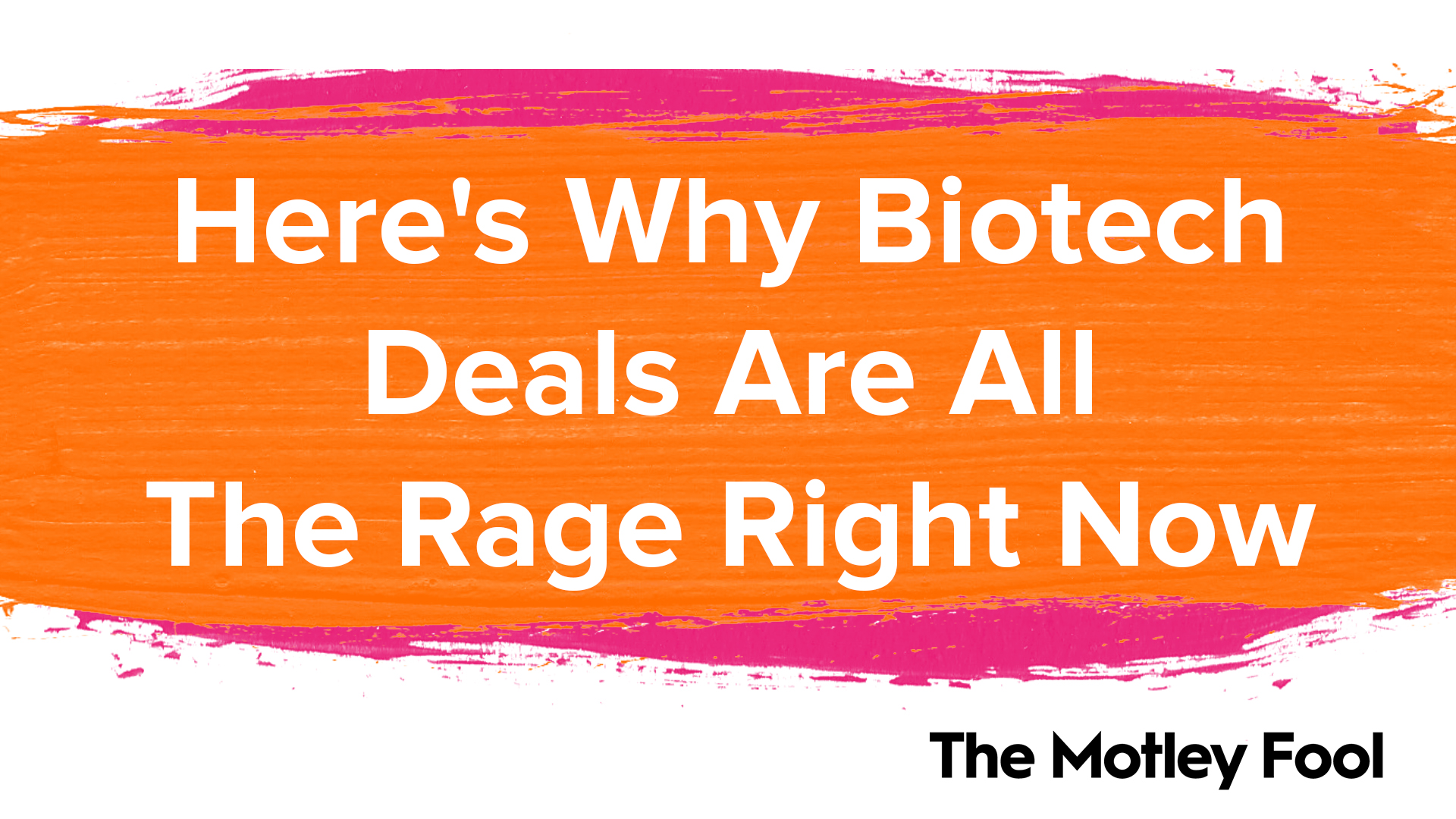 Here's Why Biotech Deals Are All the Rage Right Now | The Motley Fool