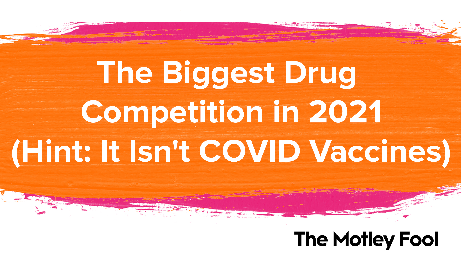 The Biggest Drug Competition in 2021 (Hint: It Isn't COVID Vaccines ...