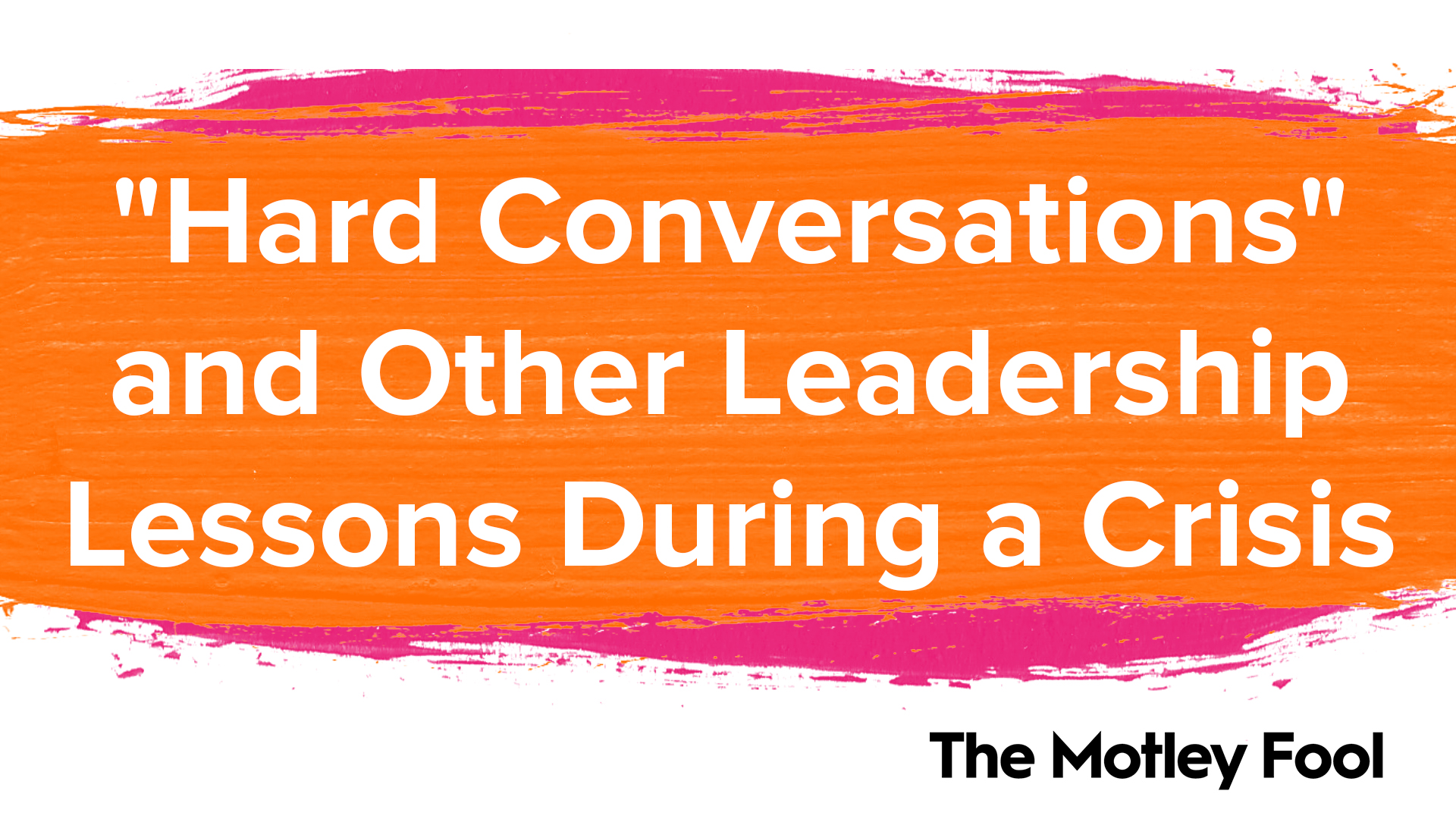 Hard Conversations And Other Leadership Lessons During A Crisis The hard-conversations-and-other-leadership-lessons-during-a-crisis-the
