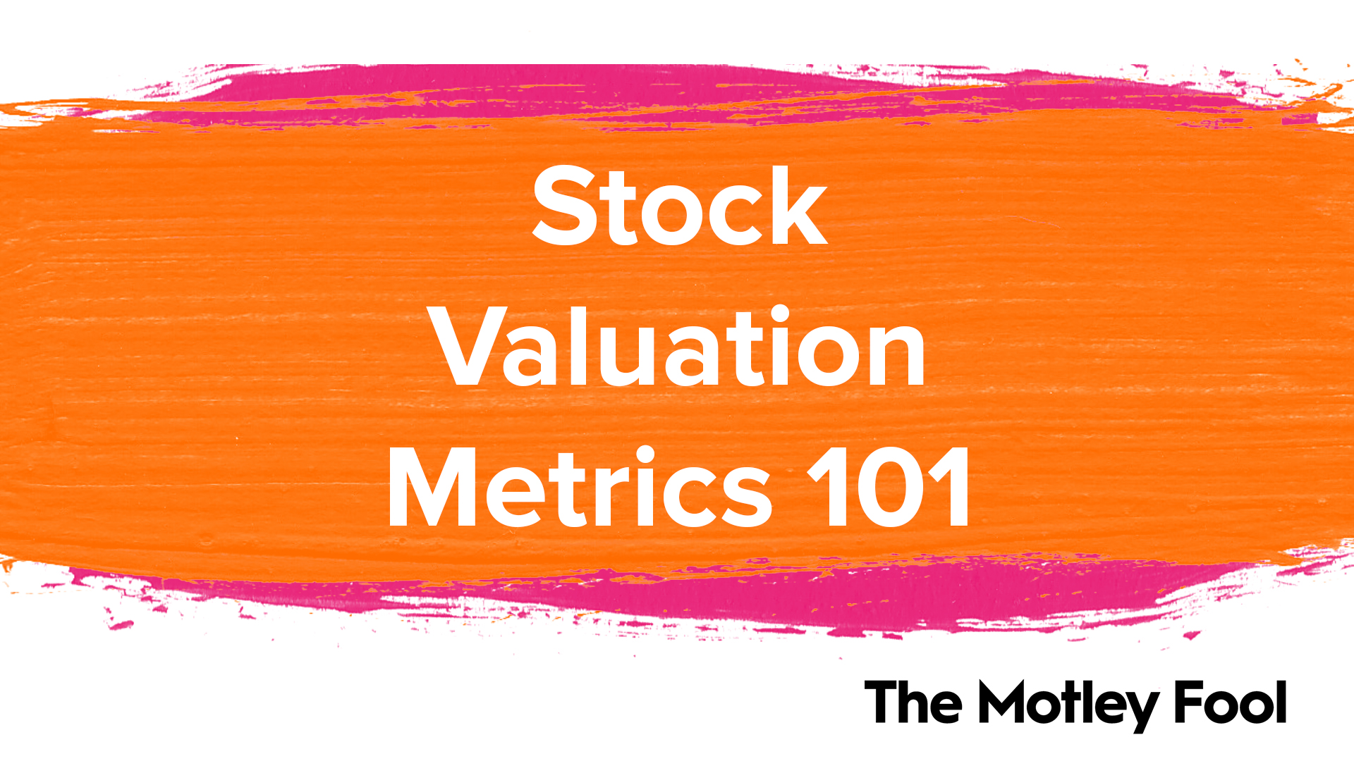 Stock Valuation Metrics 101 | The Motley Fool