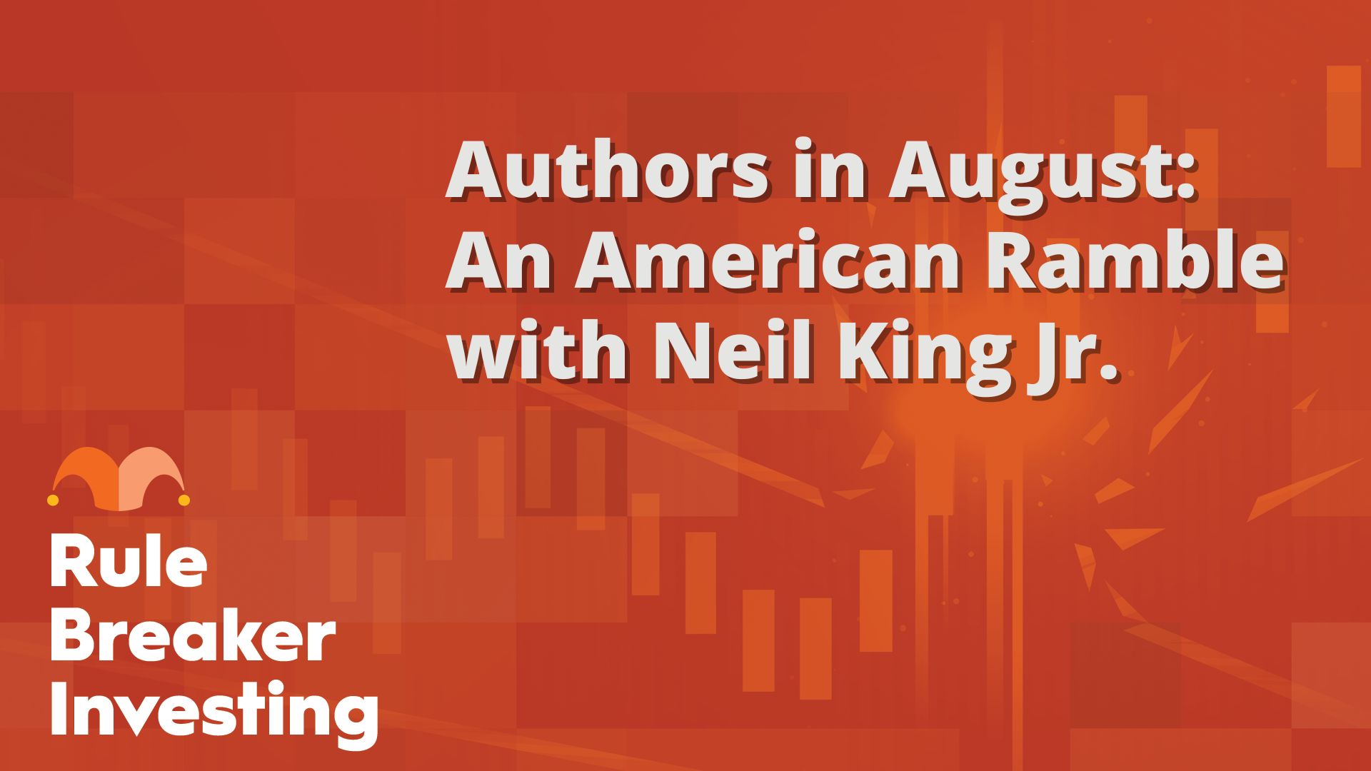 Authors in August: An American Ramble With Neil King Jr. | The Motley Fool