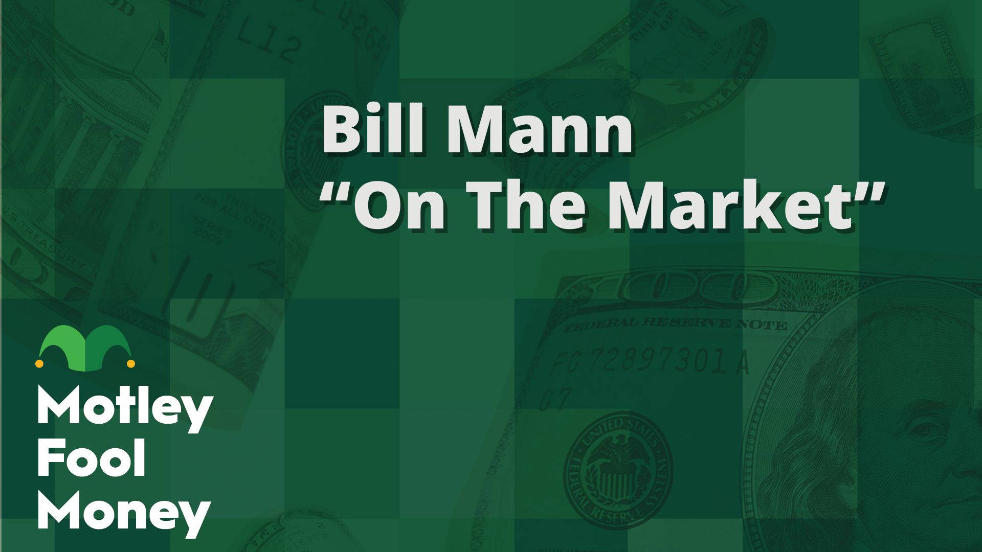 The Motley Fool's Bill Mann on the "On The Market" Podcast | The Motley ...