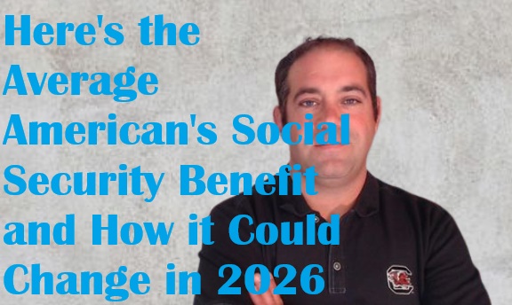 Here's the Average Social Security Benefit and How It Could Change in ...