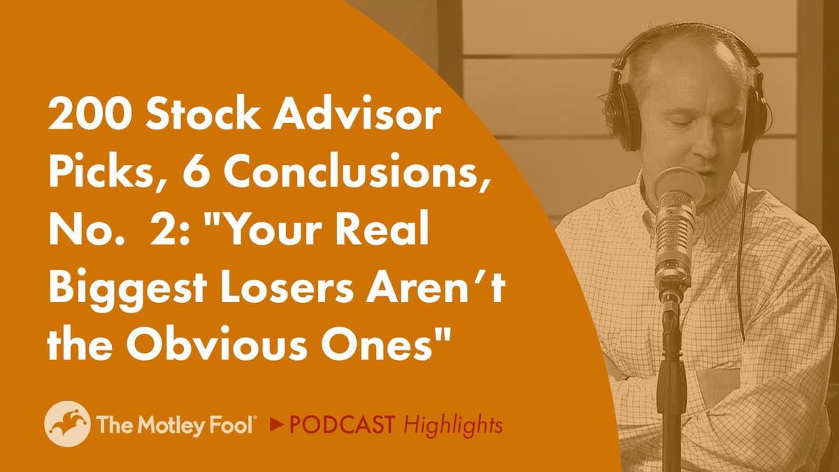200 Stock Advisor Picks, 6 Conclusions, No. 2: "Your Real Biggest ...