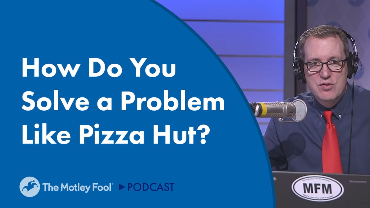 How Do You Solve a Problem Like Pizza Hut? | The Motley Fool