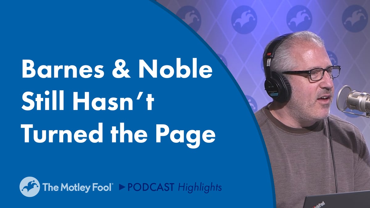 Barnes & Noble Still Hasn't Turned the Page | The Motley Fool