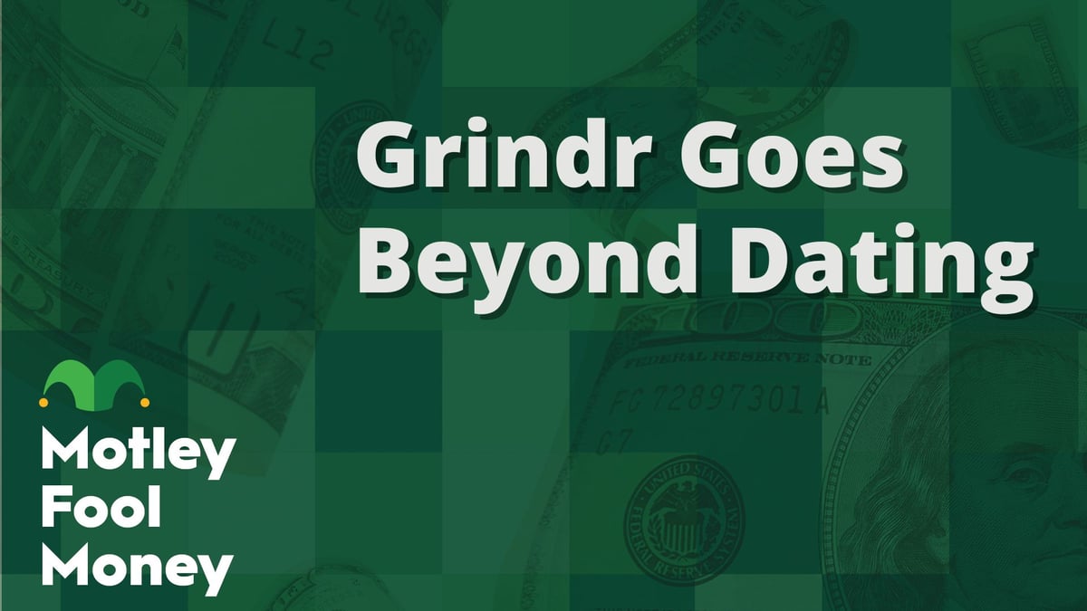 Grindr Goes Beyond Dating | The Motley Fool