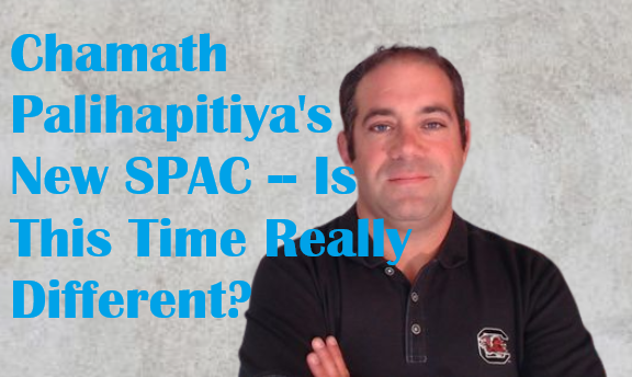 Chamath Palihapitiya Has a New SPAC -- Is This Time Really Different ...