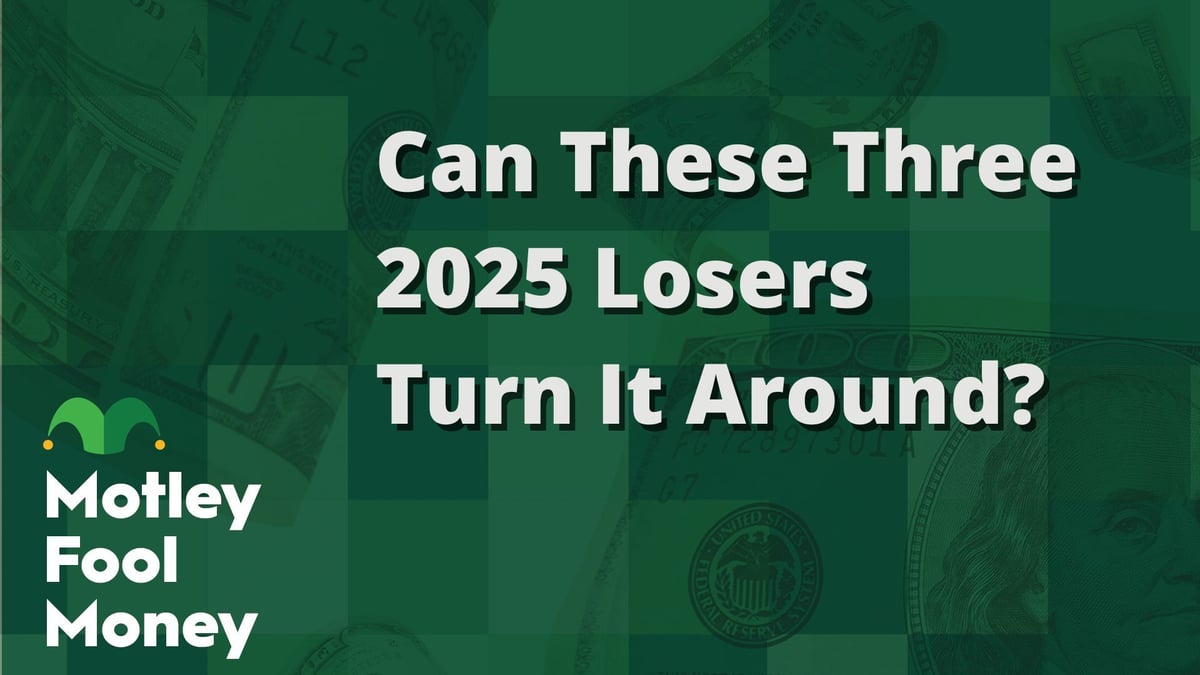Can These 2025 Stock Market Losers Turn It Around? | The Motley Fool